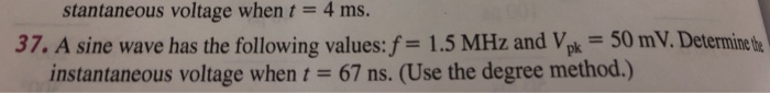 Solved stantaneous voltage when t = 4 ms. 37. A sine wave | Chegg.com