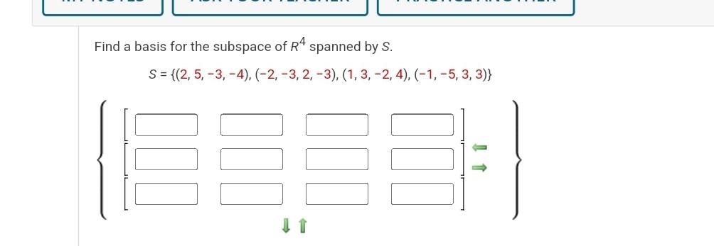 Solved Find a basis for the subspace of R4 spanned by S. | Chegg.com