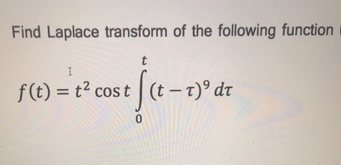 Solved Find Laplace transform of the following function f(t) | Chegg.com