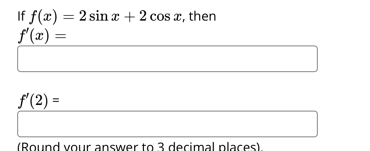 Solved If f(x)=2sinx+2cosx, ﻿thenf'(x)= | Chegg.com