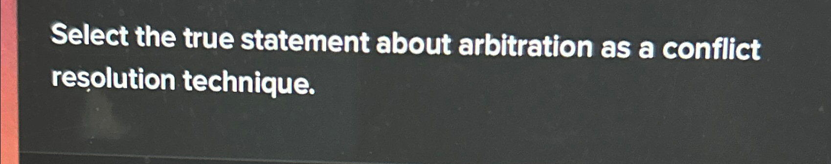 Solved Select the true statement about arbitration as a | Chegg.com