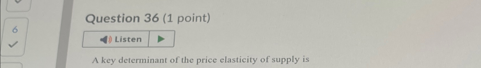 Solved Question 36 (1 ﻿point)ListenA key determinant of the | Chegg.com