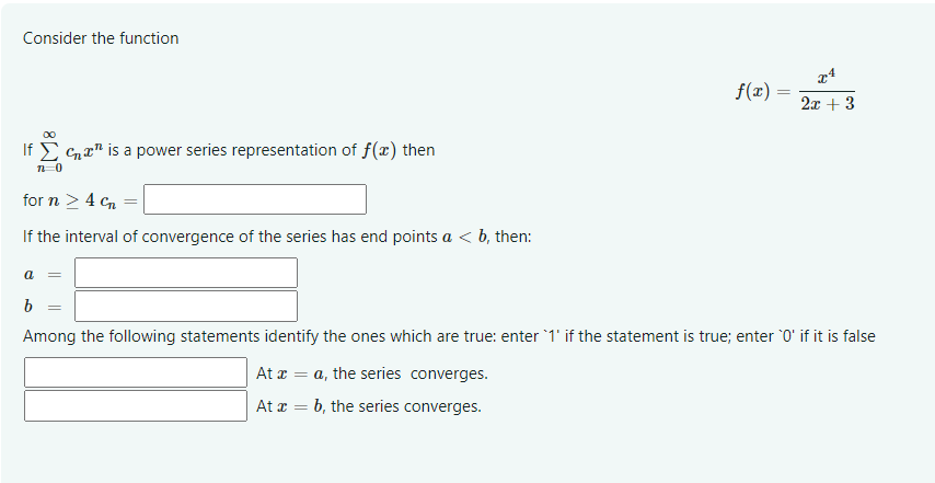 Solved Consider the functionf(x)=x42x+3If ∑n=0∞cnxn ﻿is a | Chegg.com