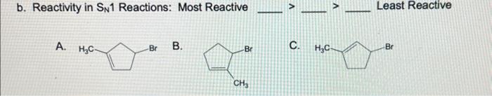 Solved b. Reactivity in SN1 Reactions: Most Reactive A. H₂C- | Chegg.com