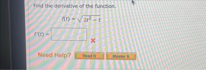 Solved Find the derivative of the function. f(t)=2t2−t | Chegg.com