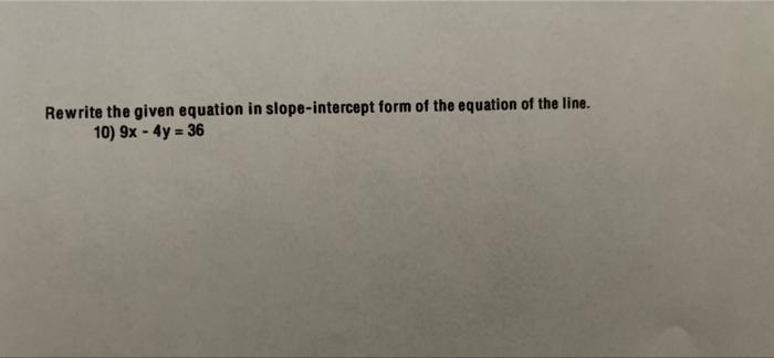 Solved Rewrite the given equation in slope-intercept form of | Chegg.com