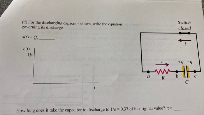 Solved (d) For the discharging capacitor shown, write the | Chegg.com