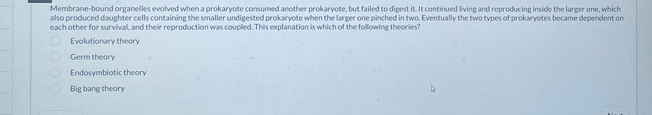 Solved Membrane-bound organelles evolved when a prokaryote | Chegg.com