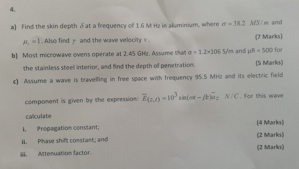 Solved 4. a) Find the skin depth : at a frequency of 1.6 M | Chegg.com