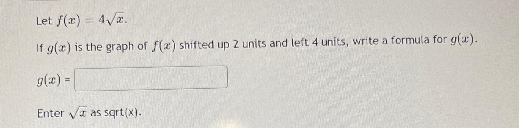 Solved Let f(x)=4x2.If g(x) ﻿is the graph of f(x) ﻿shifted | Chegg.com