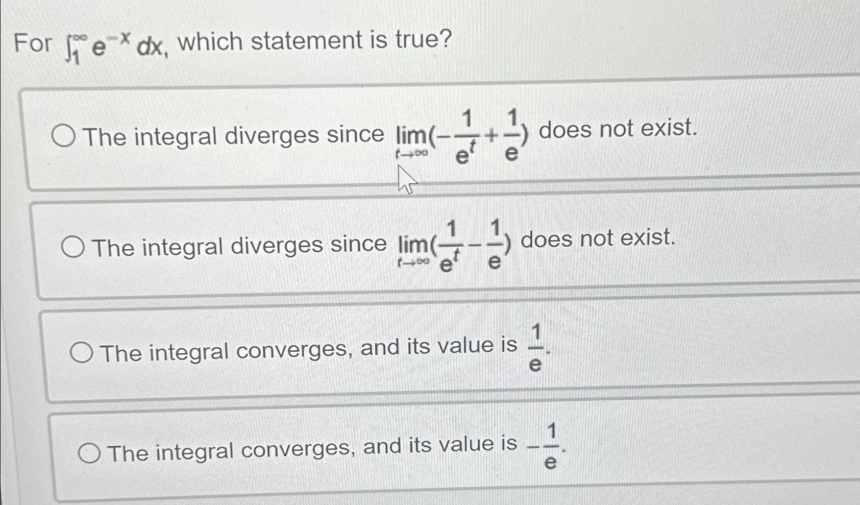 Solved For ∫1∞e-xdx, ﻿which statement is true?The integral | Chegg.com