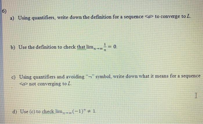 Solved 6) a) Using quantifiers, write down the definition | Chegg.com