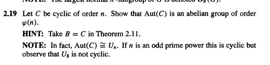 Solved 19 Let C be cyclic of order n. Show that Aut(C) is an | Chegg.com