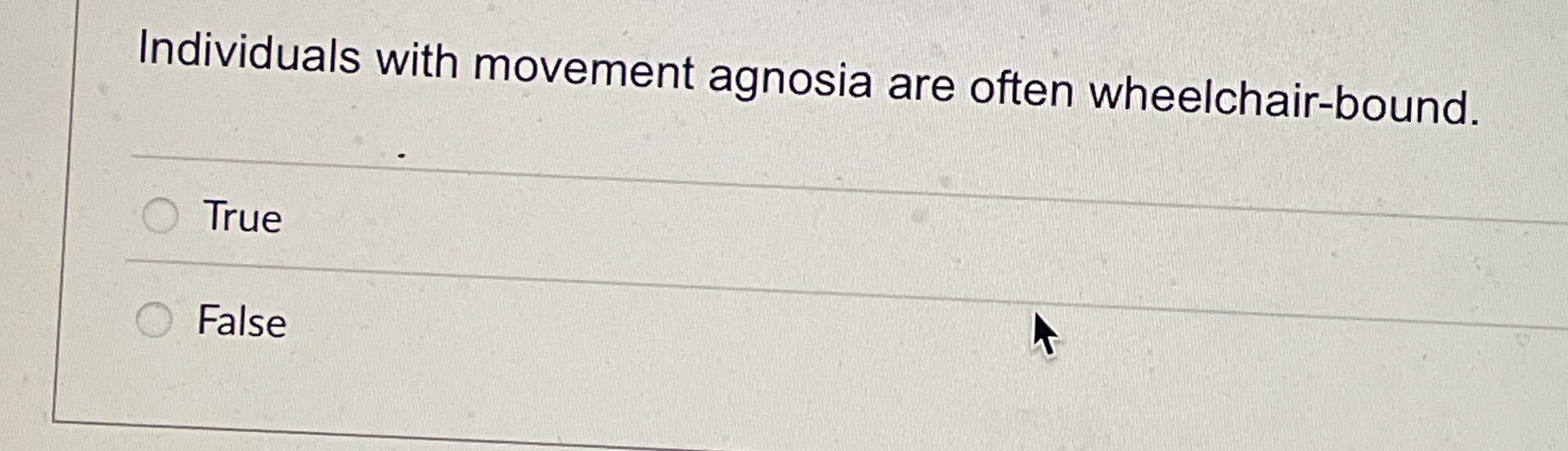 Solved Individuals with movement agnosia are often | Chegg.com
