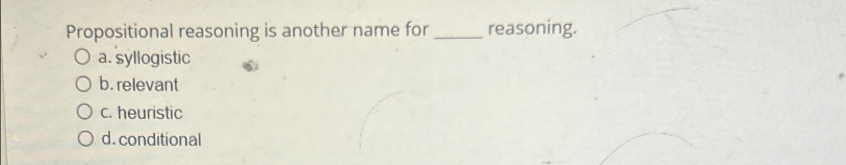 Solved Propositional reasoning is another name for | Chegg.com