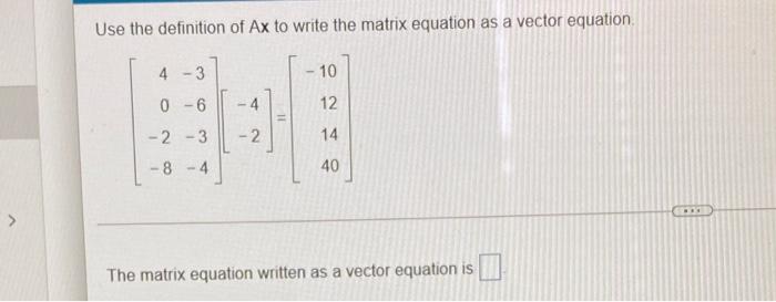 Solved Use the definition of Ax to write the matrix equation | Chegg.com