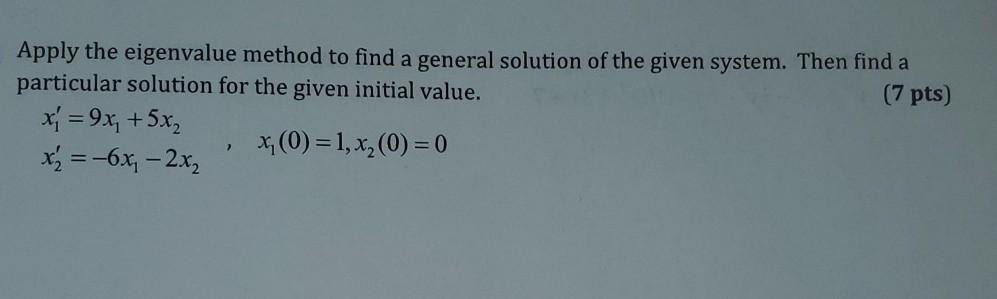 Solved Apply the eigenvalue method to find a general | Chegg.com