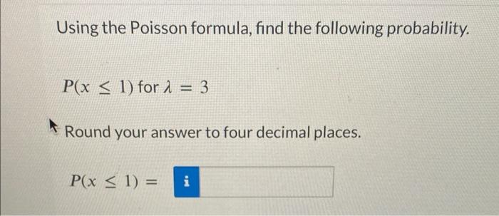 Solved Using the Poisson formula, find the following | Chegg.com