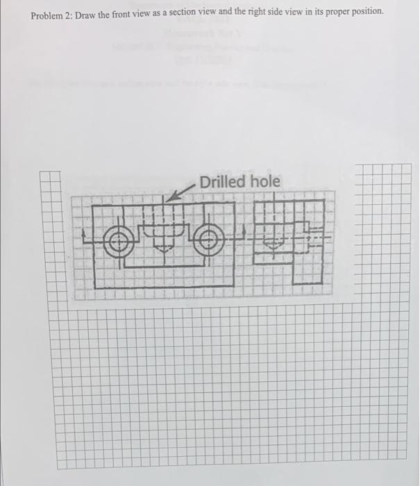 Solved 1. Draw the front view as a section view and the | Chegg.com