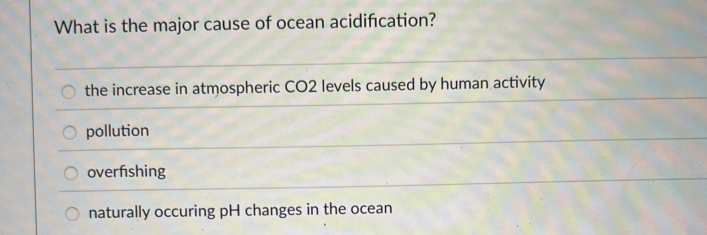 Solved What is the major cause of ocean acidification?the | Chegg.com