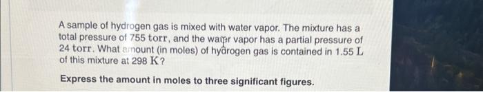 Solved A sample of hydrogen gas is mixed with water vapor. | Chegg.com