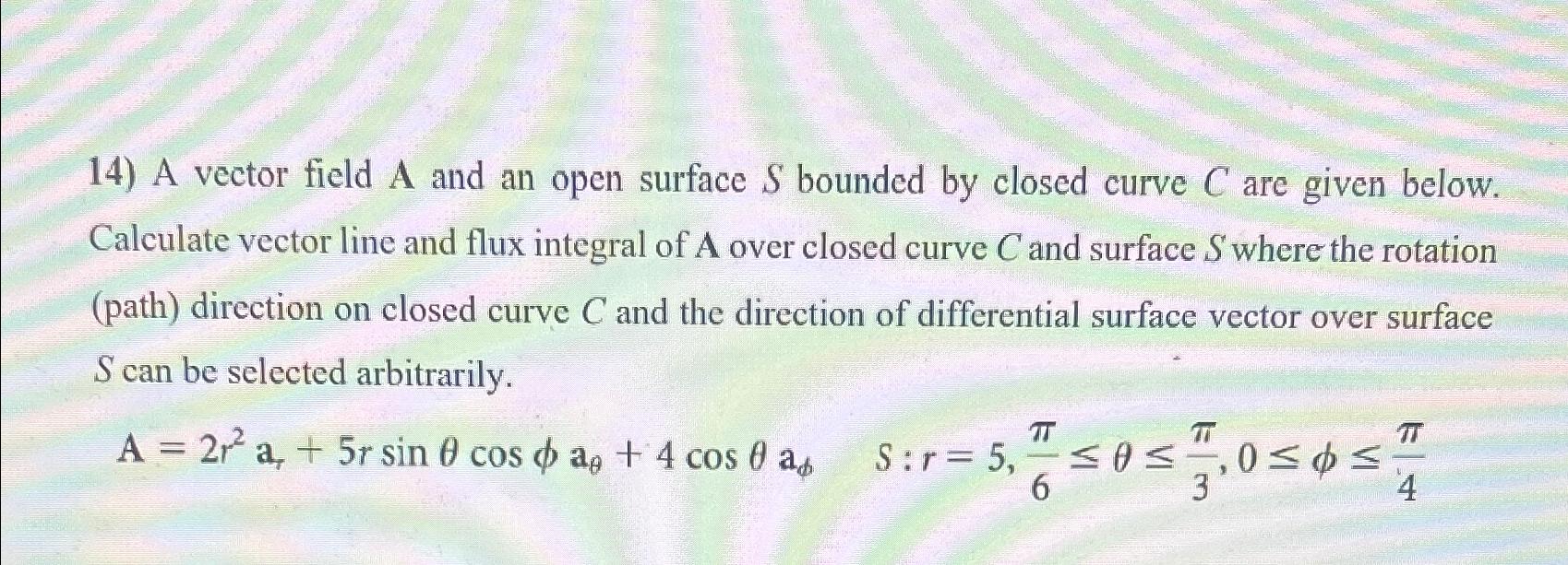 A vector field A and an open surface S ﻿bounded by | Chegg.com