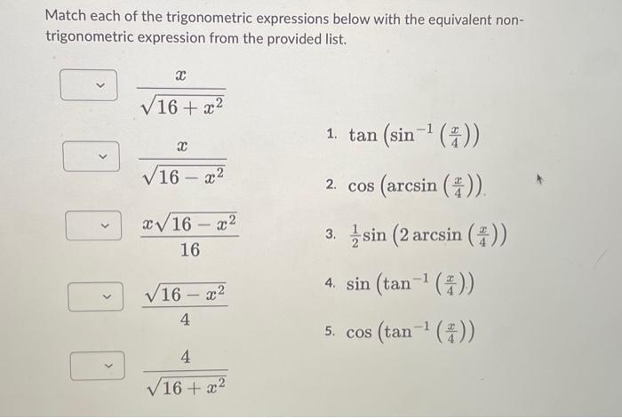 Solved Match each of the trigonometric expressions below | Chegg.com Solved Match each of the trigonometric expressions below | Chegg.com