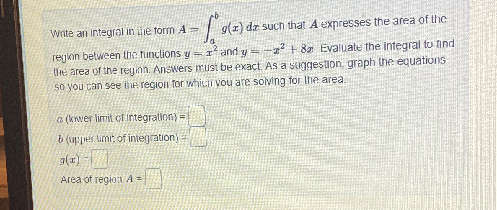 Solved Write an integral in the form A=∫abg(x)dx ﻿such that | Chegg.com