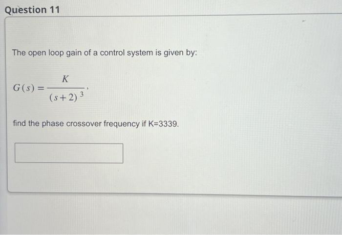 Solved The open loop gain of a control system is given by: | Chegg.com