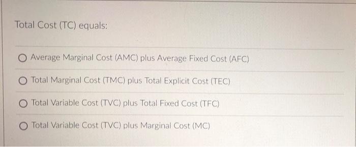 [Solved]: Total Cost (TC) equals: Average Marginal Cost (AM