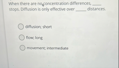 Solved When there are no, ﻿concentration differences, | Chegg.com