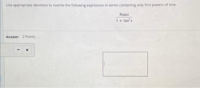 Solved Use appropriate identities to rewrite the following | Chegg.com