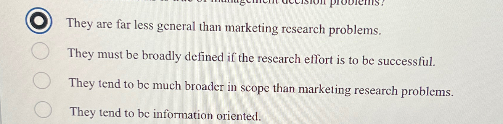 Solved They are far less general than marketing research | Chegg.com