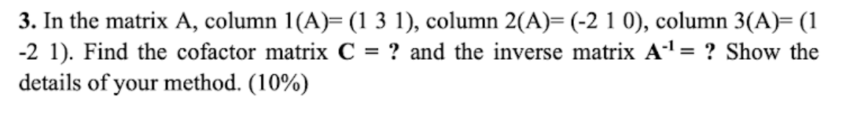 Solved In the matrix A, ﻿column 1(A)=([1,3,1]), ﻿column | Chegg.com