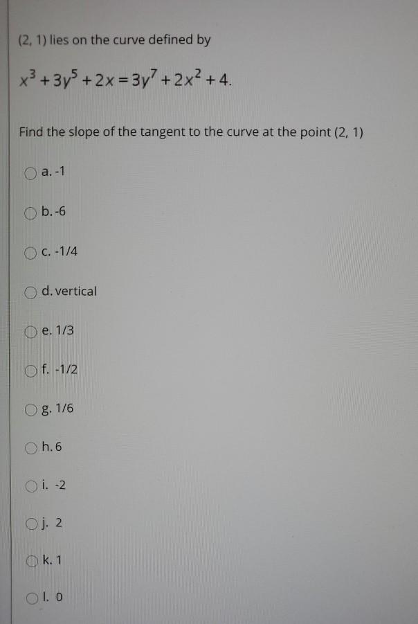 Solved (2, 1) lies on the curve defined by x + 3y + 2x = 3y2 | Chegg.com
