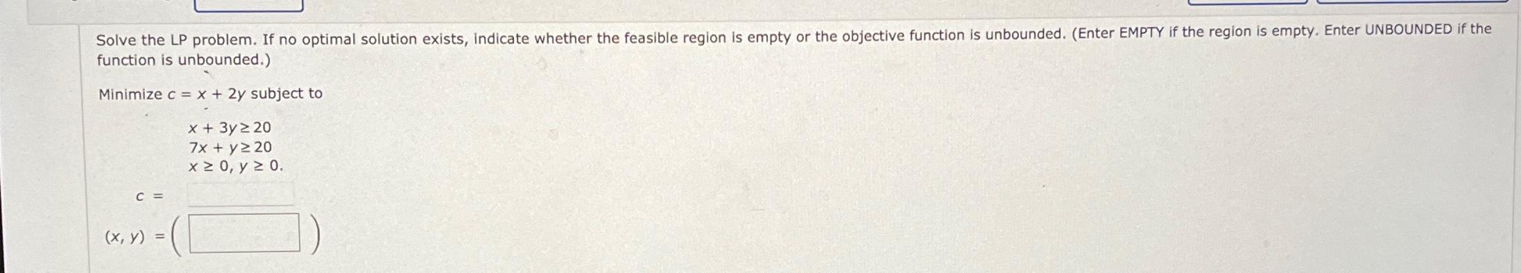 function is unbounded.)Minimize c=x+2y ﻿subject | Chegg.com