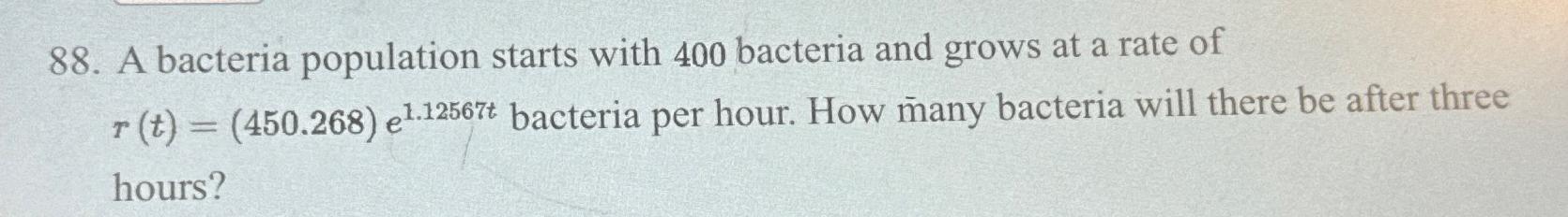 Solved A bacteria population starts with 400 ﻿bacteria and | Chegg.com