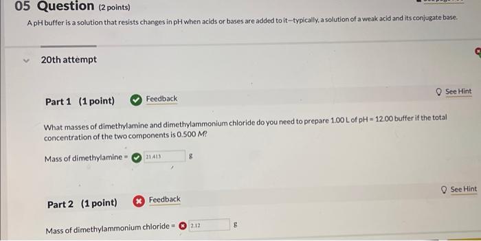 Solved 05 Question (2 points) A pH buffer is a solution that | Chegg.com