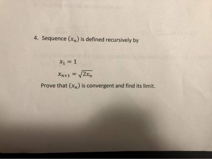 Solved 4. Sequence (xn) is defined recursively by x₂ = 1 | Chegg.com