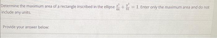 Solved Determine the maximum area of a rectangle inscribed | Chegg.com