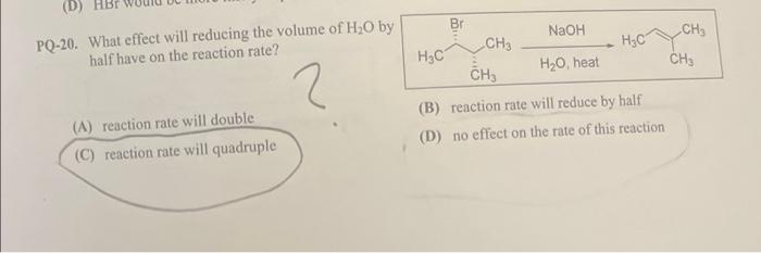 Solved (D) CH PQ-20. What effect will reducing the volume of | Chegg.com