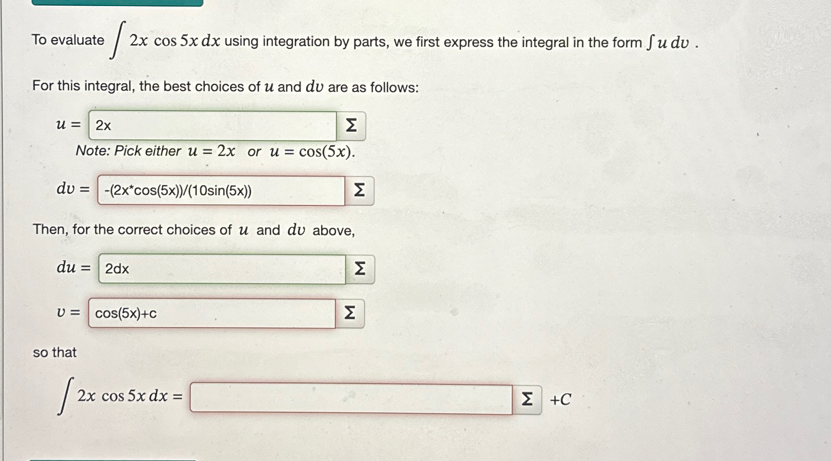 Solved To evaluate ∫﻿﻿2xcos5xdx ﻿using integration by parts, | Chegg.com
