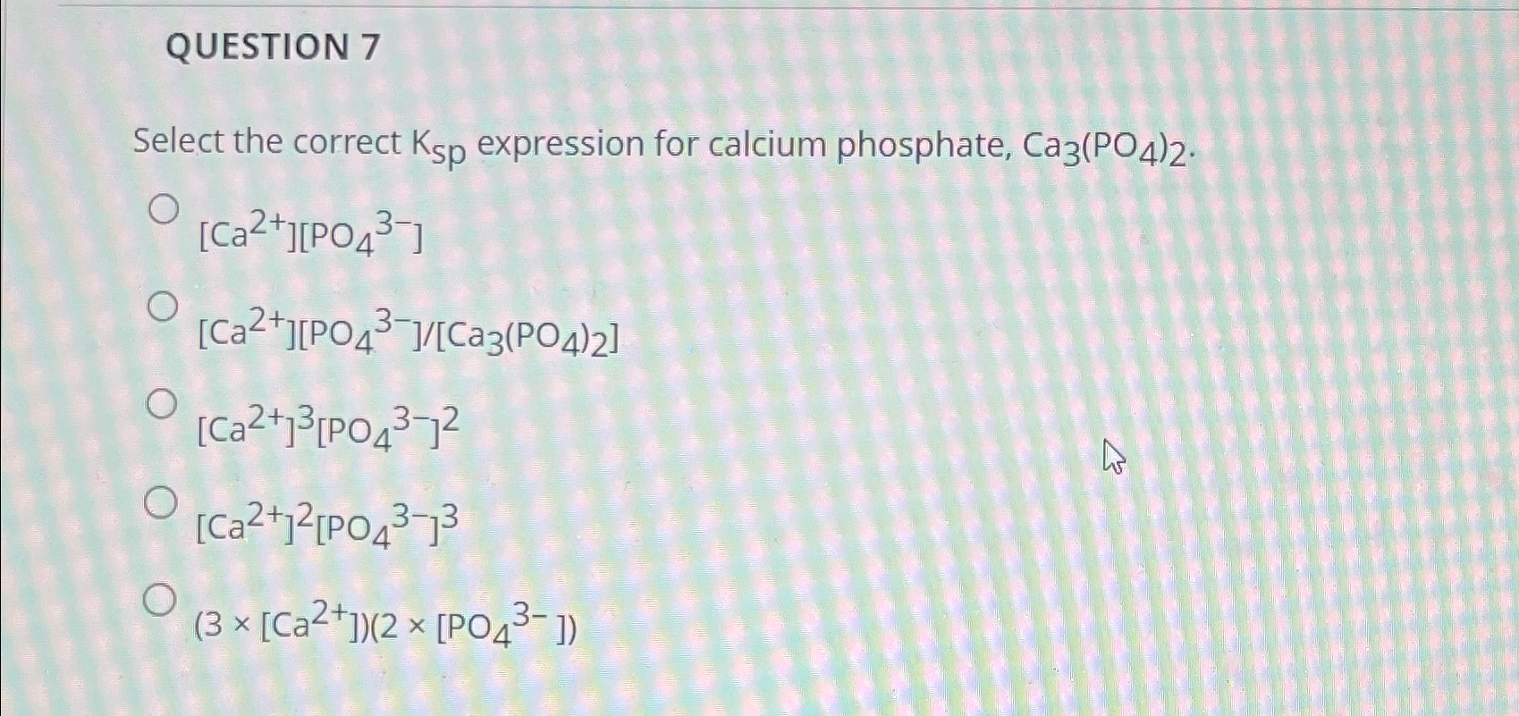 Solved QUESTION 7Select the correct Ksp ﻿expression for | Chegg.com