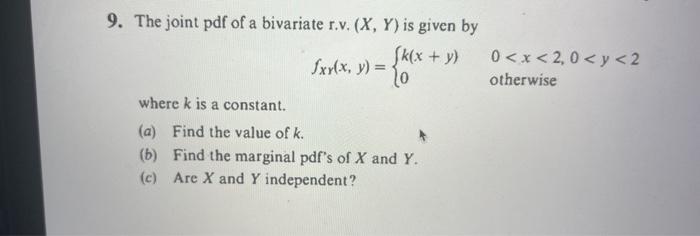 Solved 9. The joint pdf of a bivariate r.v. (X,Y) is given | Chegg.com