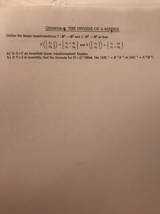 Solved QUESTIONS. THE INVERSE OF A MATRIX Define the linear | Chegg.com