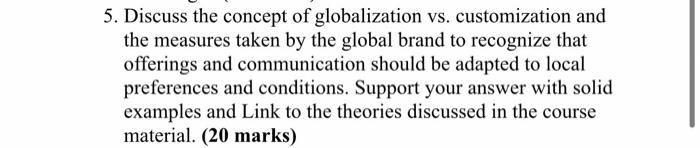 Solved 5. Discuss the concept of globalization vs. | Chegg.com