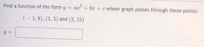 Solved Find a function of the form y=ax2+bx+c whose graph | Chegg.com