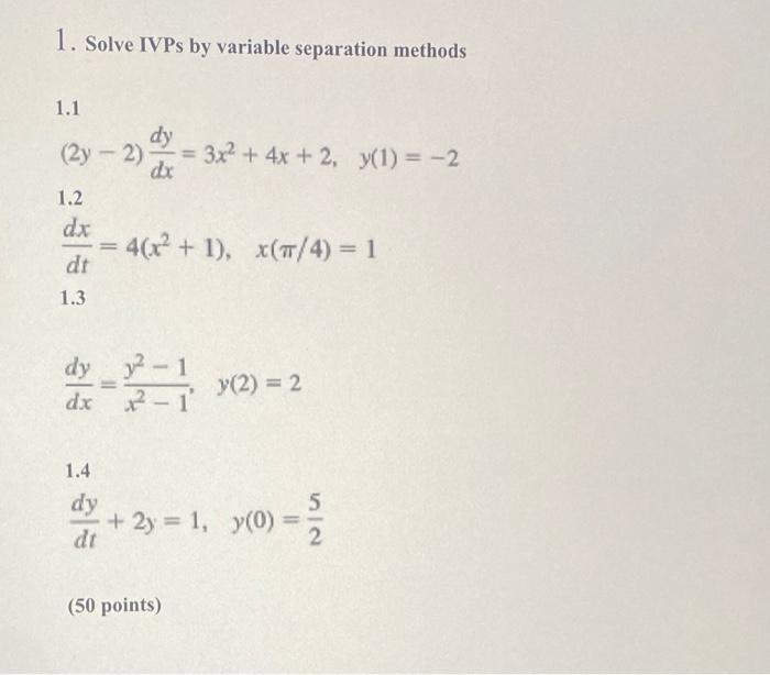 Solved 1. Solve IVPs by variable separation methods 1.1 | Chegg.com