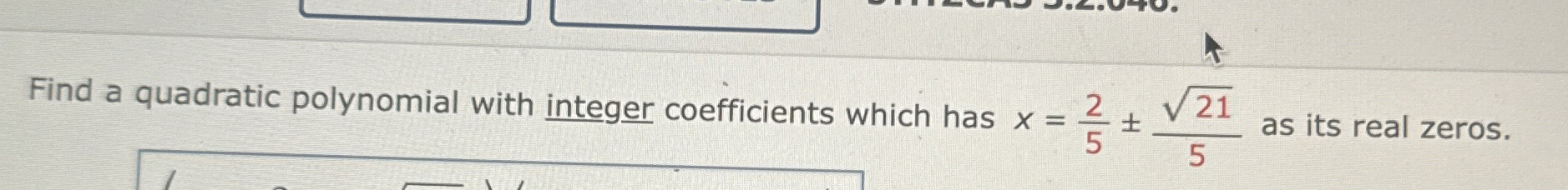 Solved Find a quadratic polynomial with integer coefficients | Chegg.com