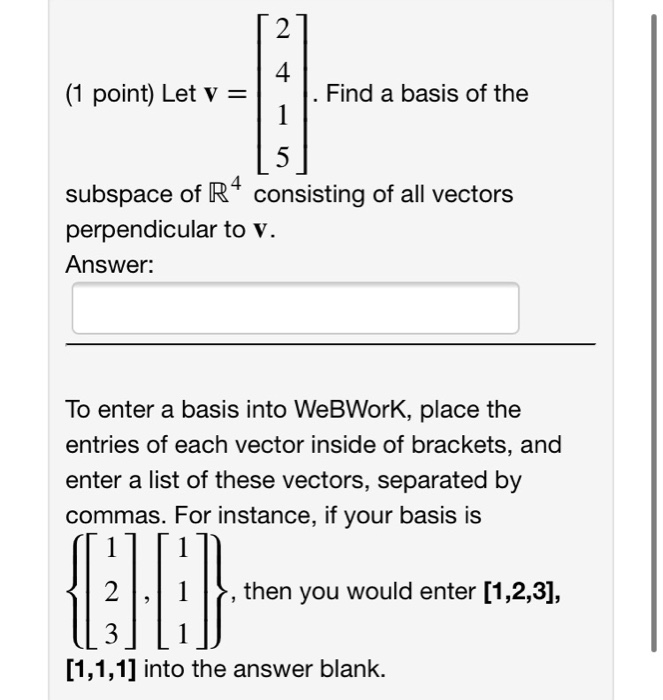Solved 2 4 (1 point) Let v = Find a basis of the 1 5 | Chegg.com